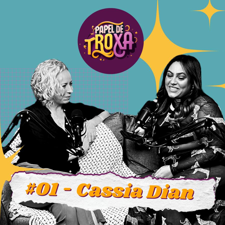 Papel de Troxa #01 - Cassia Dian, diretora de Casamento às Cegas BR ...